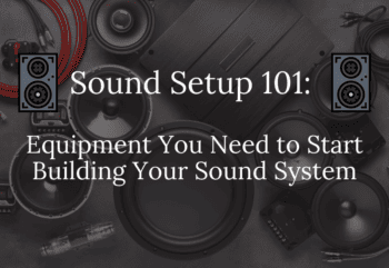 Sound Setup 101: Equipment You Need For Your Sound System : Sing With Grace